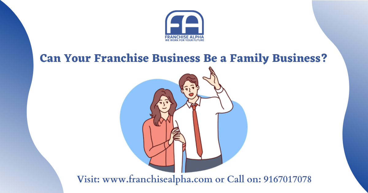 Can Your Franchise Business Be a Family Business?