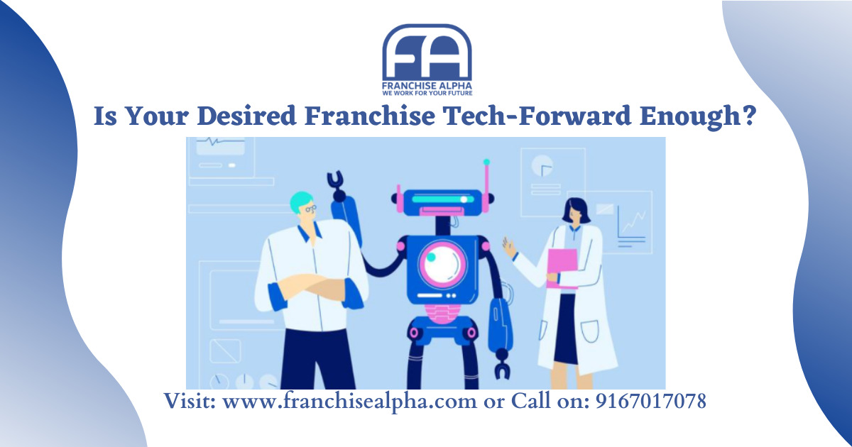 Is Your Desired Franchise Tech-Forward Enough?