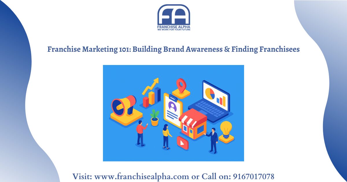 Franchise Marketing 101: Awareness & Franchisees