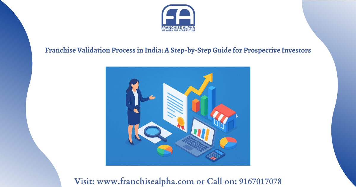 Franchise Validation in India: Step-by-Step Guide for Investors