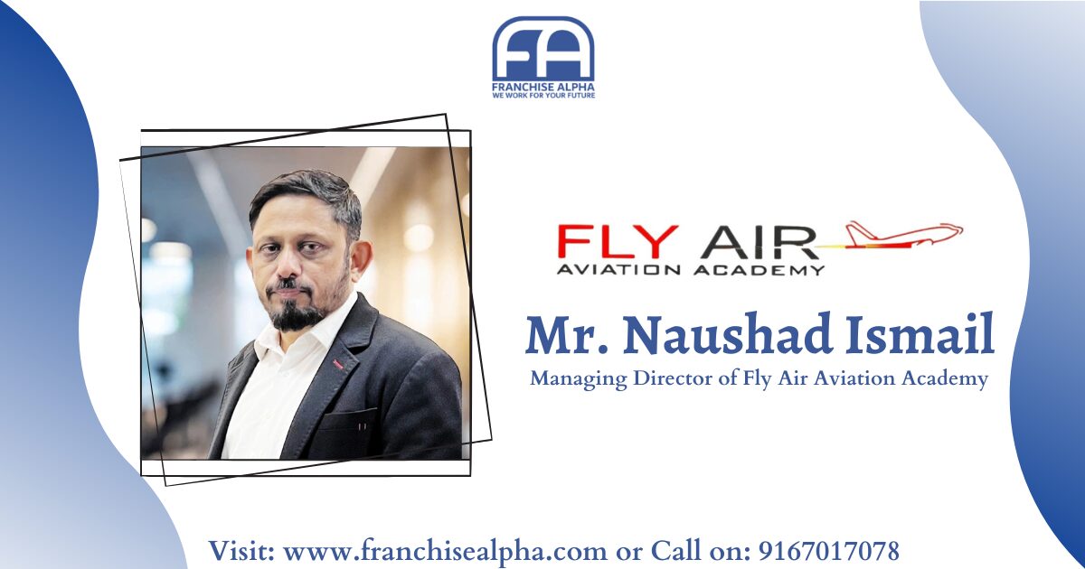 Exclusive Interview: Fly Air Aviation Academy’s MD Naushad Ismail
