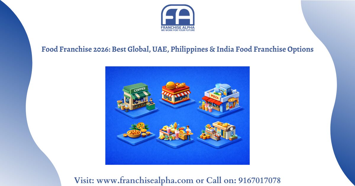 Food Franchise 2026: Best Global, UAE, Philippines & India
