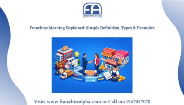 Franchise Meaning: Simple Definition, Types & Benefits